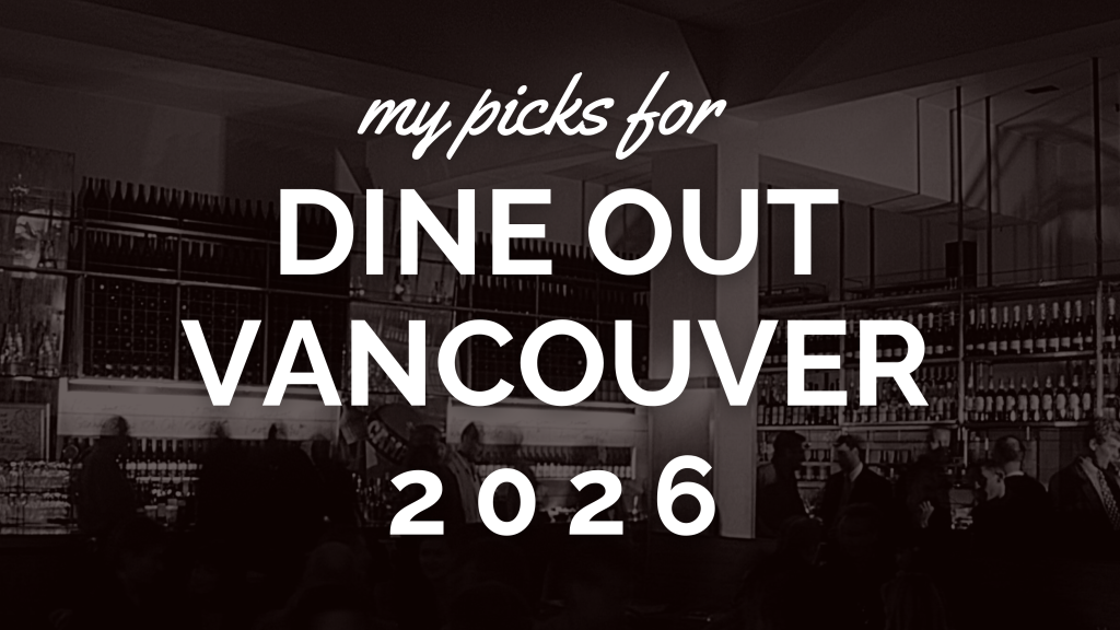 Dine Out Vancouver - My Picks for 2026 - gastrofork | Vancouver food ...